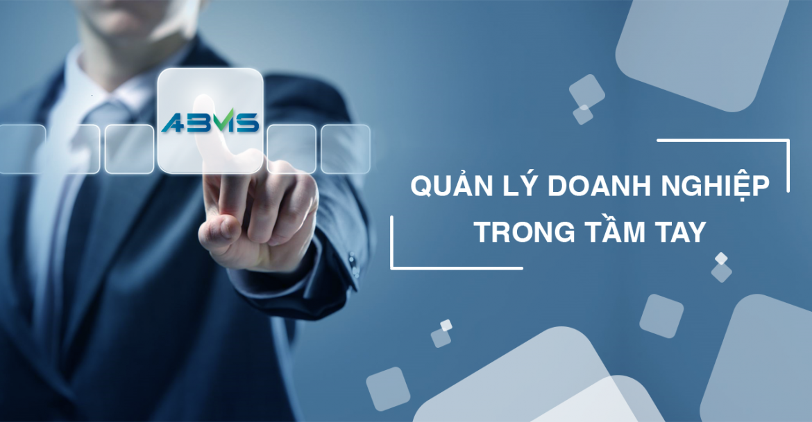 ABMS - Phần mềm tự động hóa doanh nghiệp và những lợi ích sử dụng